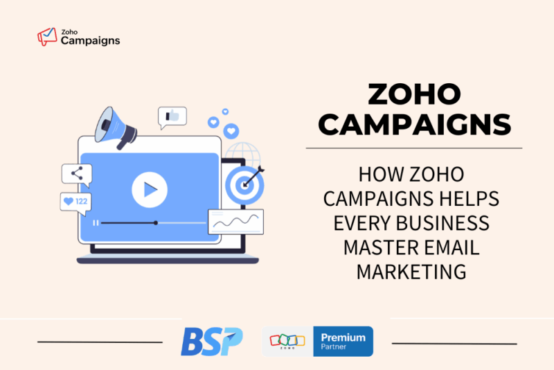 How Zoho Campaigns Helps Every Business Master Email Marketing - BSP ...